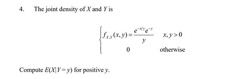 Solved 4 The Joint Density Of X And Y Is X Y Y Sexx X Chegg Com