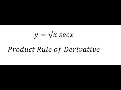 Calculus Help Derivative Y X Secx Product Rule Of Derivative Techniques YouTube