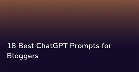 Best ChatGPT Prompts For Bloggers