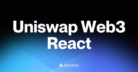 uniswap web3 react web3 developer tools alchemy