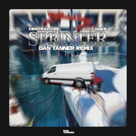 Central Cee X Dave Sprinter Dan Tanner Remix By Dan Tanner Free