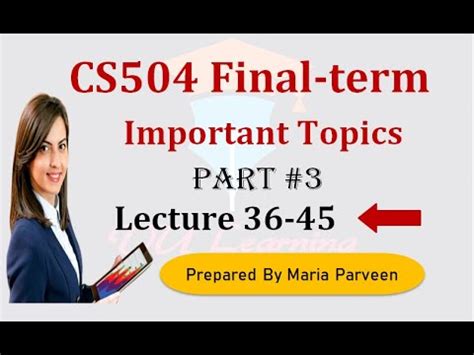 CS504 Finalterm Preparation 2023 CS504 Lecture 36 45 PART 3 CS504 Finalterm Preparation