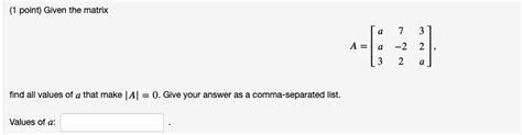 Solved 1 Point Given The Matrix A Aa372232a Find All Chegg Com