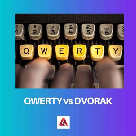 Qwerty Vs Dvorak Difference And Comparison