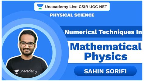 numerical techniques in mathematical physics physical science sahin csir 2020 unacademy