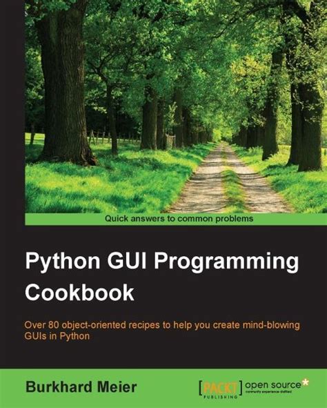 Python Gui Programming Cookbook By Burkhard A Meier Goodreads