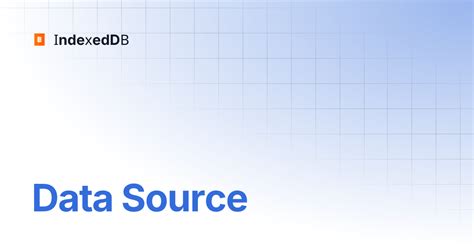 Data Source Indexeddb