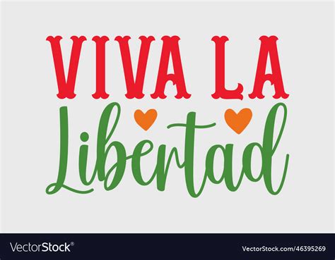 Viva La Libertad Royalty Free Vector Image Vectorstock