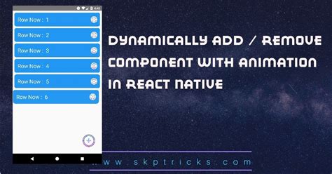 Dynamically Add Remove Component With Animation In React Native Skptricks