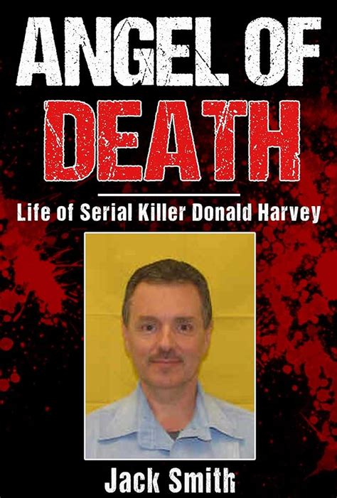 Donald Harvey Victims Donald Harvey Angel Of Death Serial Killer