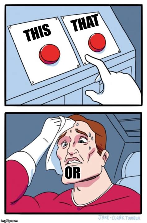 This Or That Meme Template This Or That Meme Template