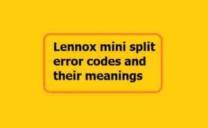 Lennox Error Codes List With Solutions Complete Guide 2022
