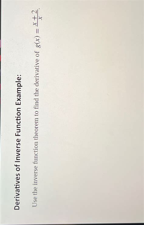 Solved Derivatives Of Inverse Function Exampleuse The