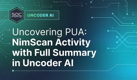 Uncovering Pua Nimscan Activity With Full Summary In Uncoder Ai Soc Prime