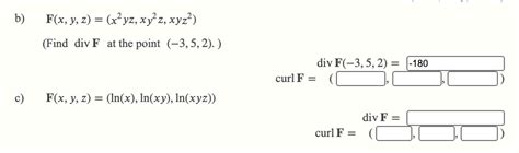 Solved b F x y z x² yz xy²z xyz Find div F at Chegg com