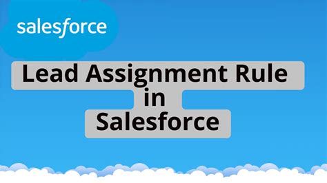 Tutorial 20 Lead Assignment Rules In Salesforce Youtube