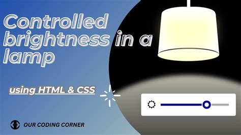 Controlled Brightness In A Lamp Using Html And Css A Step By Step Guide