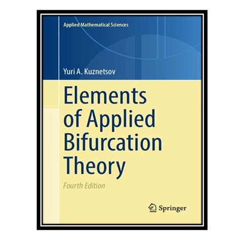 قیمت و خرید کتاب Elements Of Applied Bifurcation Theory اثر Yuri A Kuznetsov انتشارات مؤلفین طلایی