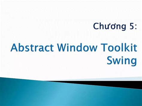 Ppt Chương 5 Abstract Window Toolkit Swing Powerpoint Presentation Id2668183