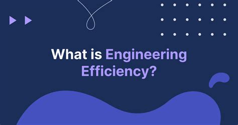What Is Engineering Efficiency Linearb Blog