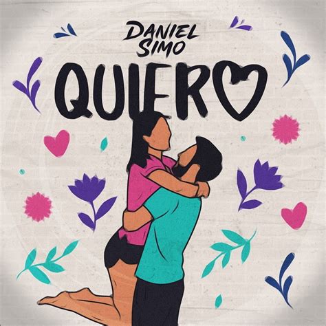 Daniel Simo Lanza Su Nuevo Sencillo Quiero