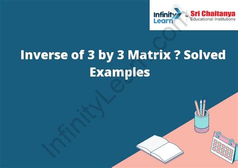 Inverse Of 3 By 3 Matrix Solved Examples Infinity Learn