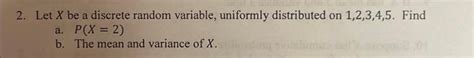 solved 2 let x be a discrete random variable uniformly
