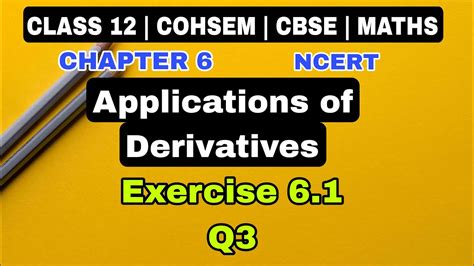 Exercise 6 1 Q3 Applications Of Derivatives Chapter 6 Class 12 Cohsem Cbse Maths