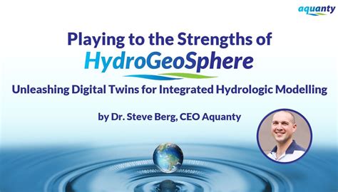 Playing To The Strengths Of Hydrogeosphere Unleashing Digital Twins For Integrated Hydrologic