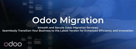 Odoo Migration Service ERP Development Company