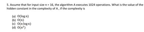 Assume That For Input Size N The Algorithm A Chegg