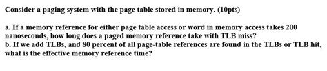 Solved Consider A Paging System With The Page Table Stored Chegg Com