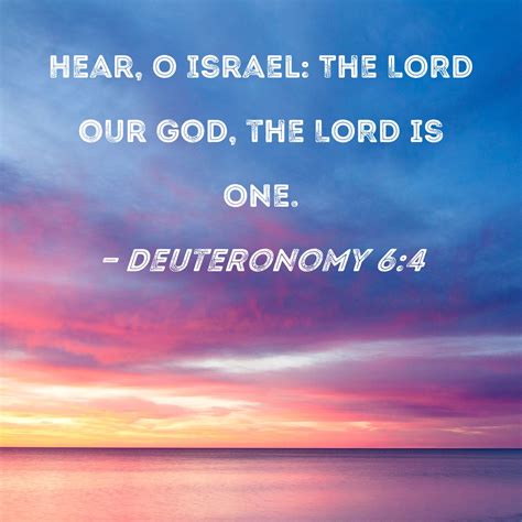 Deuteronomy 6 4 Hear O Israel The Lord Our God The Lord Is One