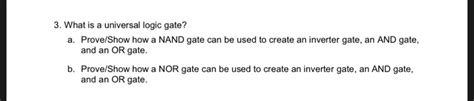 Solved What Is A Universal Logic Gate A Prove Show How Chegg Com