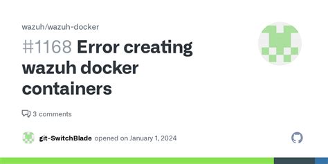 Error Creating Wazuh Docker Containers · Issue 1168 · Wazuhwazuh