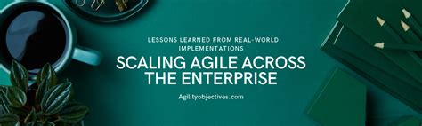 how to successfully scale agile across your organization and improve