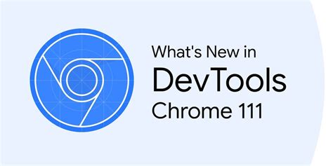 Whats New In Devtools Chrome 111 Rfrontend