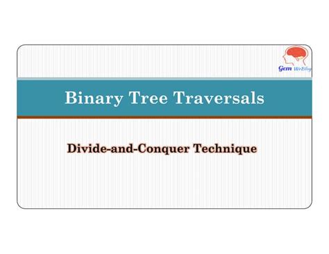 Binary Tree Traversals Divide And Conquer Ppt