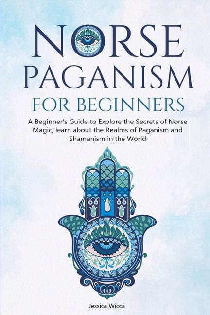 Norse Paganism For Beginners A Beginners Guide To Explore The Secrets
