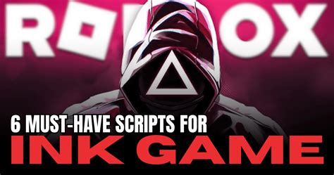 6 Must Have Ink Game Scripts Auto Win Kill Aura Glass Vision