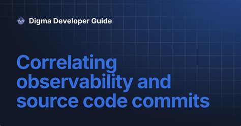 Correlating Observability And Source Code Commits Digma Developer Guide