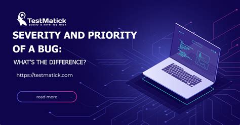Severity And Priority Of A Bug Whats The Difference Testmatick