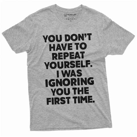 Funny Shirt Humorous Slogan T Shirt Sarcastic Tee Sassy T Shirt Funny Adult Humor Shirt