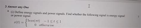 Solved 3 ﻿answer Any Onea I ﻿define Energy Signals And