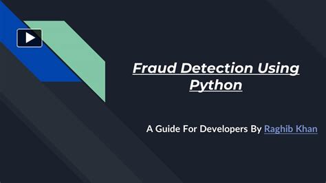 Fraud Detection Using Python A Guide For Developers By Raghib Khan