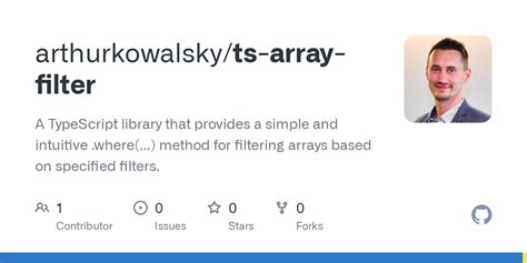 GitHub Arthurkowalsky Ts Array Filter A TypeScript Library That