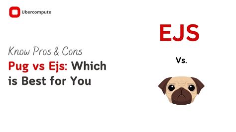 Pug Vs Ejs Know Which Is Best For You