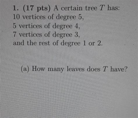 Solved Pts A Certain Tree T Has Vertices Of Chegg
