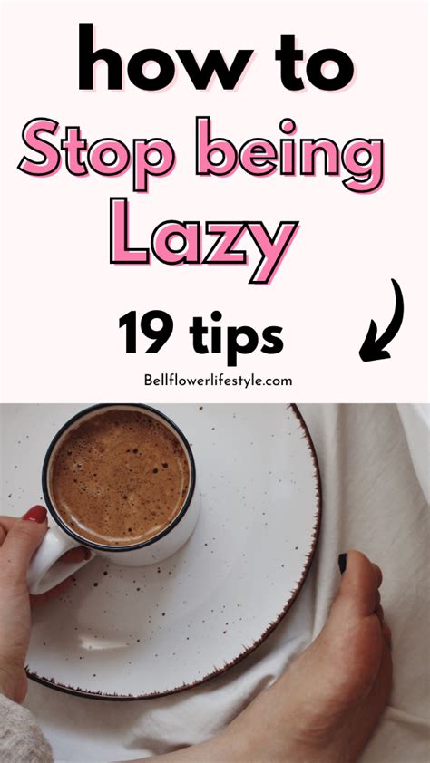 19 Ways To Stop Being Lazy And Get Things Done Bellflower Lifestyle