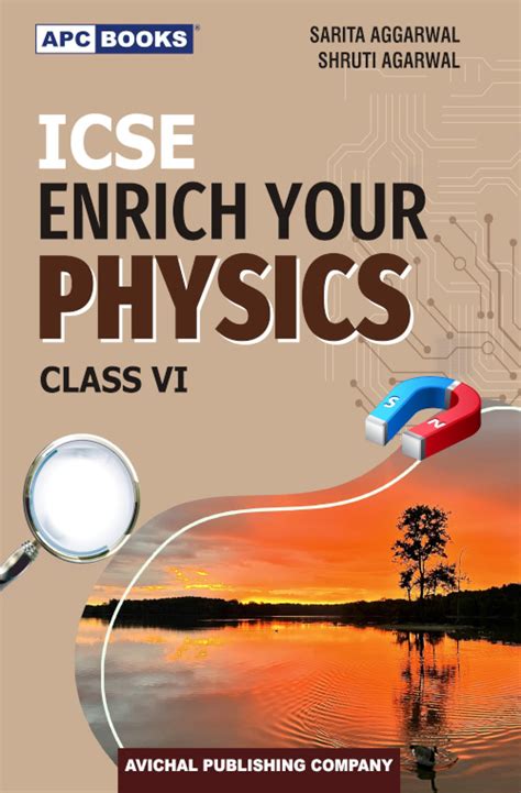 ICSE Enrich Your Physics Class VI APC Books
